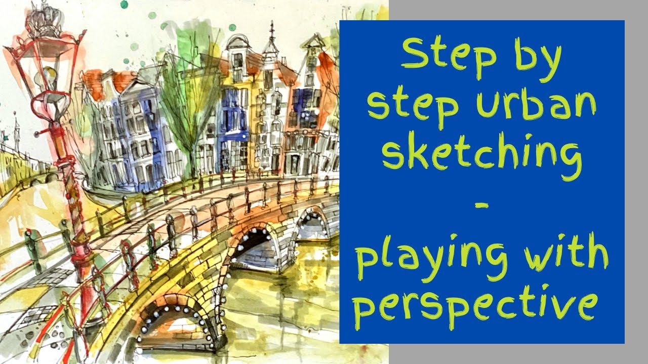 Step By Step Urban Sketching Playing With Perspective In Amsterdam Youtube