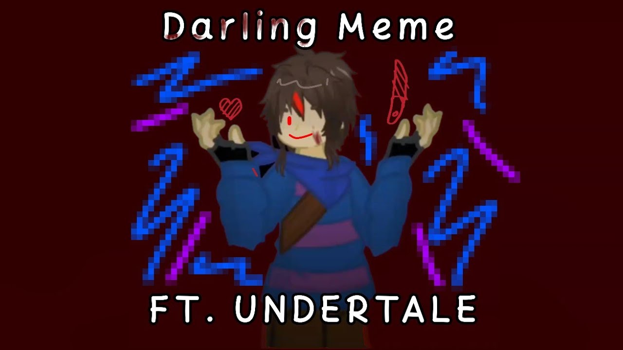 [ Darling Meme || Undertale || Remake ] - YouTube