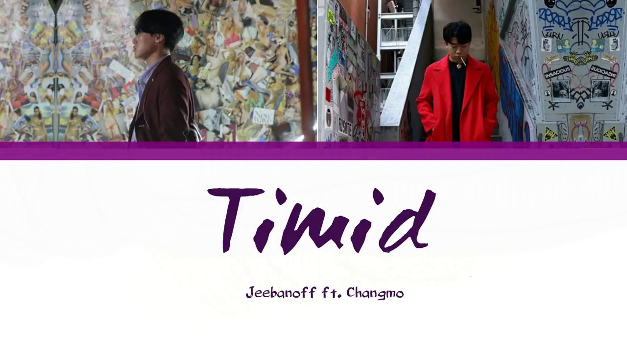 Jeebanoff (지바노프) - Timid (feat. 창모 CHANGMO) Lyrics [Han| Rom| Eng ...