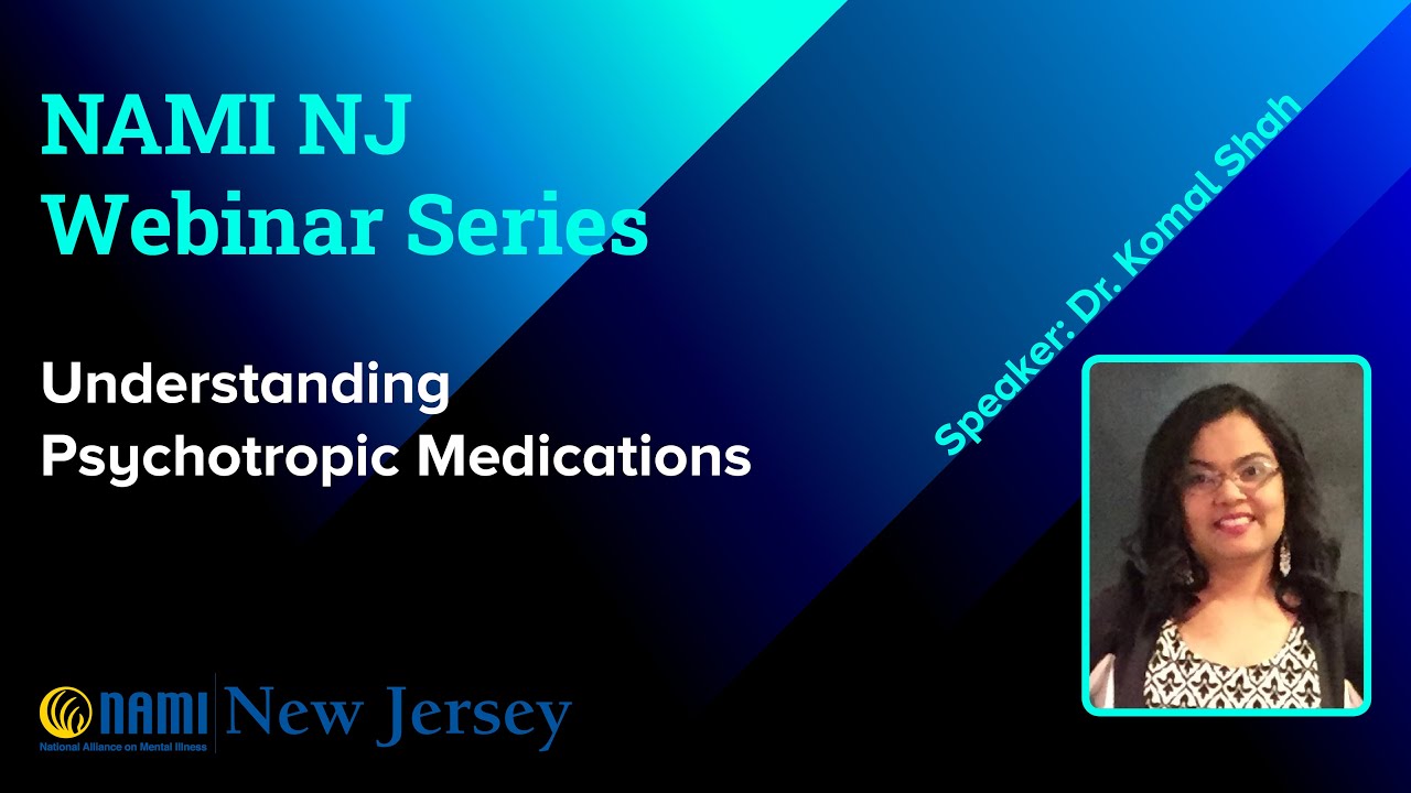 NAMI NJ Webinar Series: Understanding Psychotropic Medication - YouTube