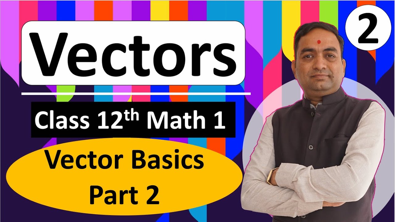 Vectors Basic of Exercise 5.1 Class 12th Part 2 - YouTube