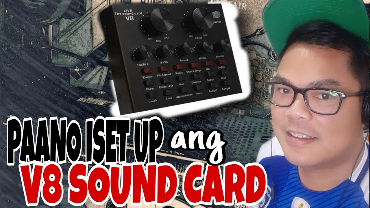 PAANO ISET UP ANG V8 SOUND CARD STEP BY STEP TUTORIAL - YouTube