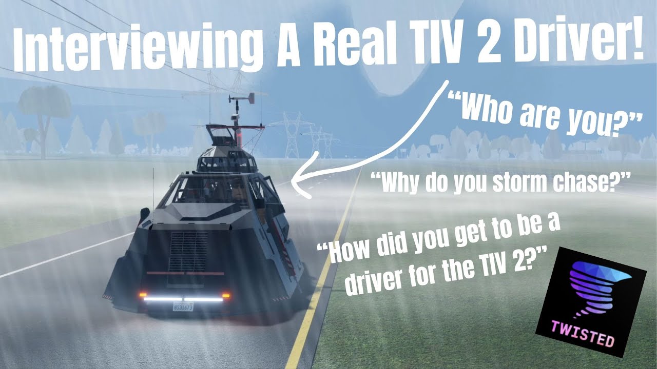 Interviewing A Real TIV 2 Driver While Storm Chasing In Twisted ...