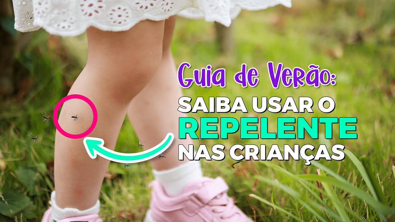 Guia De Verão Saiba Usar Repelente Nas Crianças Pediatria