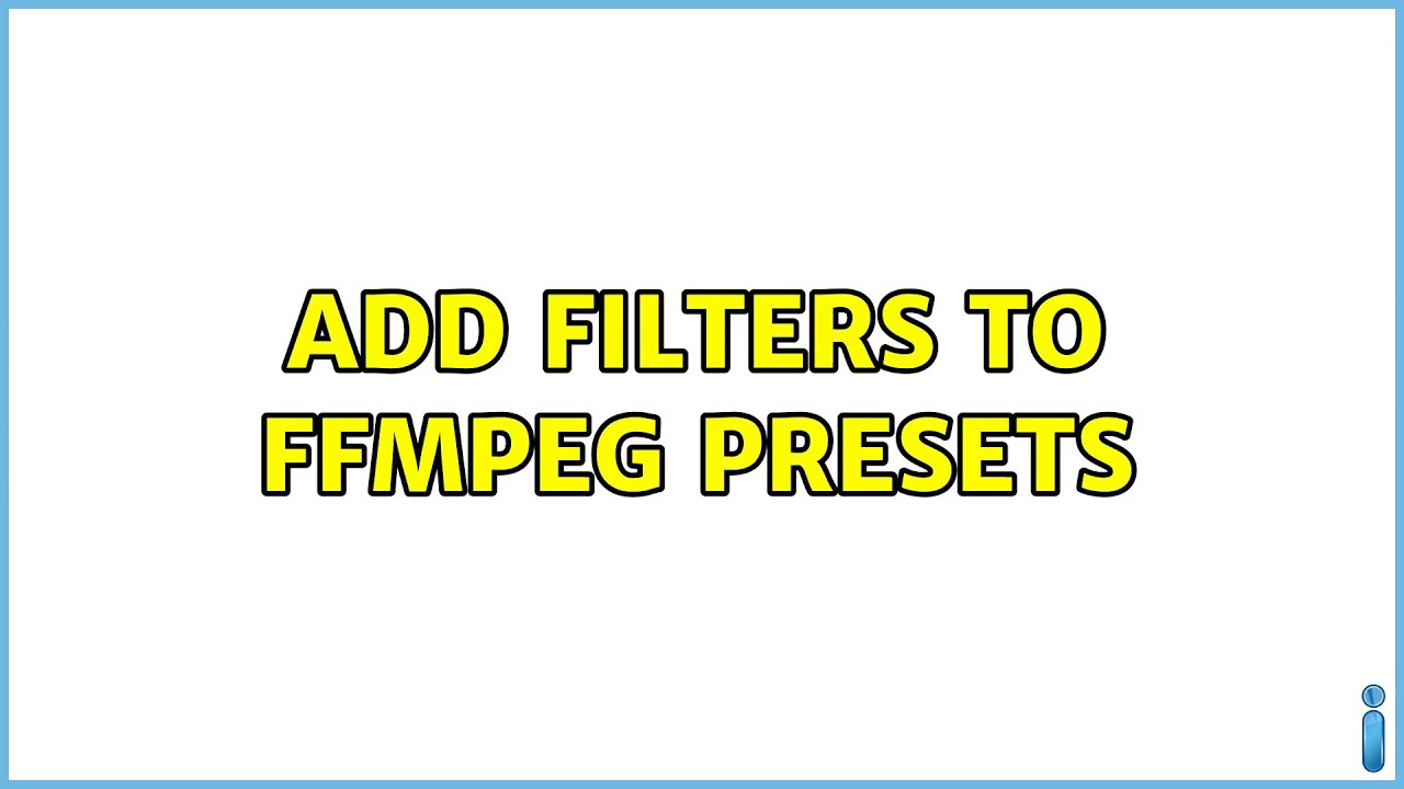 Unix & Linux: Add filters to ffmpeg presets - YouTube