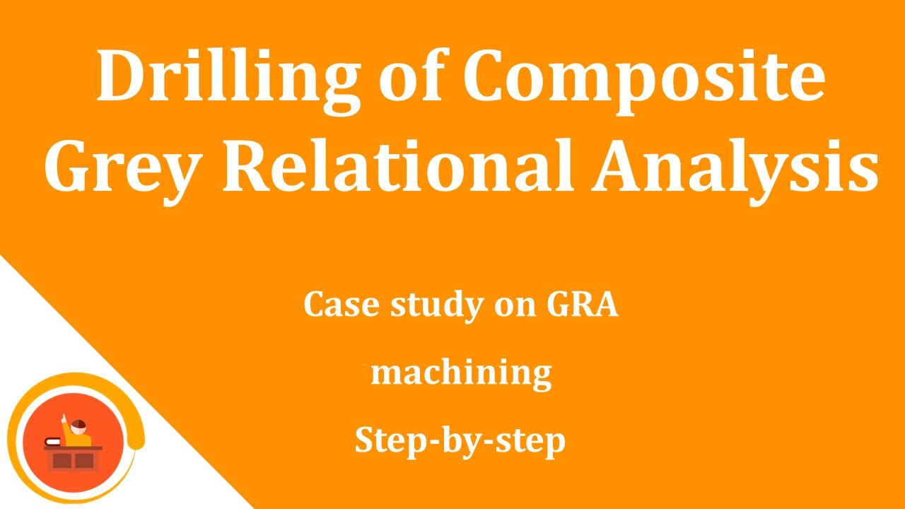 Grey Relational Analysis - Step by Step - Drilling Metal Matrix ...