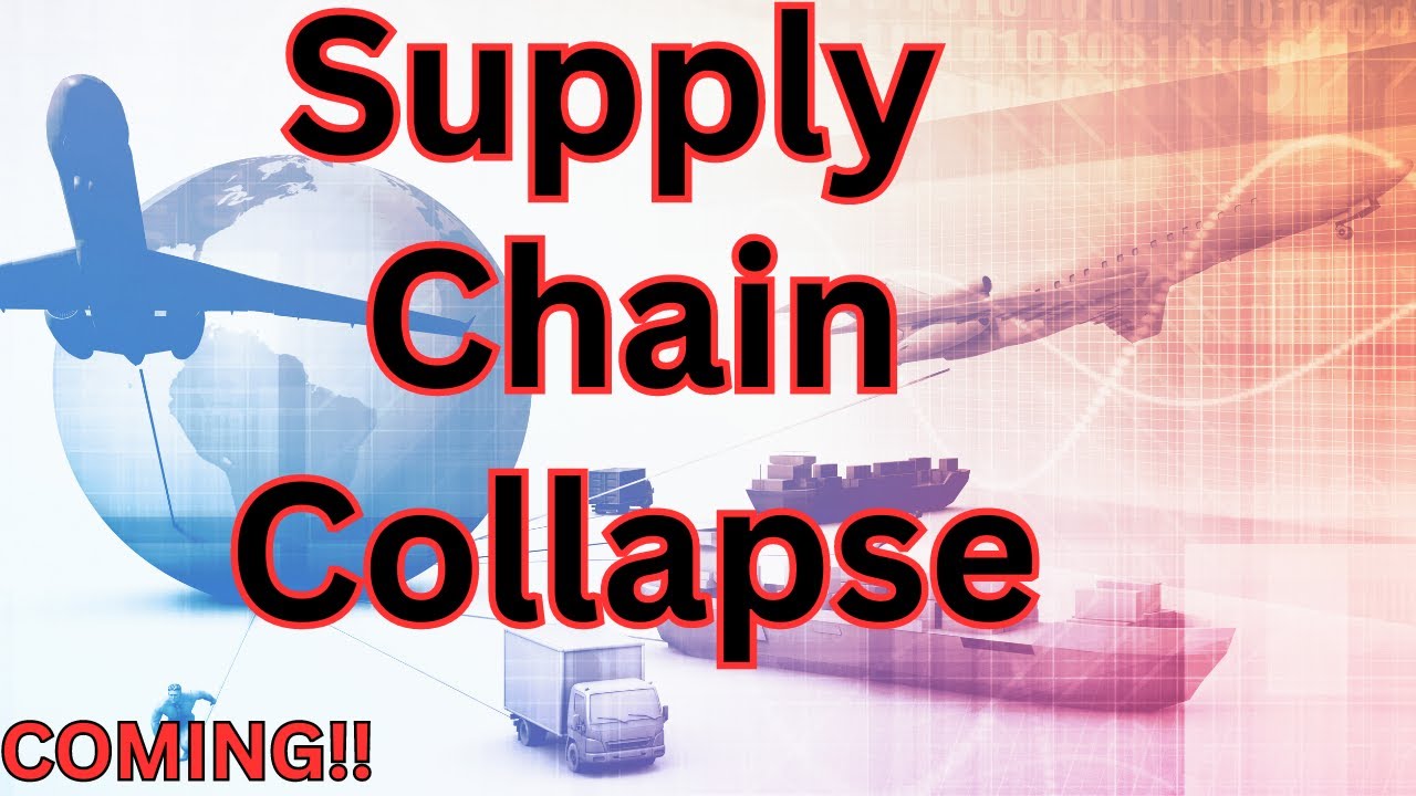 Supply Chain Collapse: What's Coming Next and How to Prepare - YouTube
