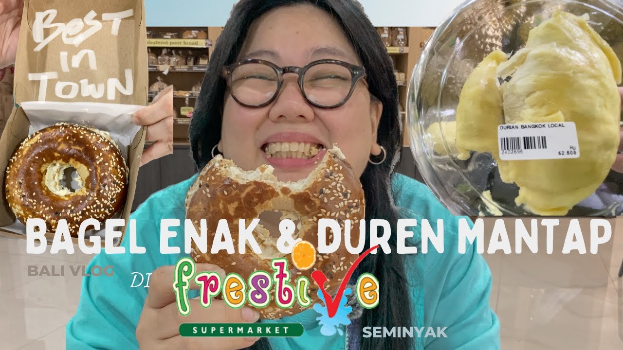 Bali Vlog - Bagel Enak Dan Duren Mantap Di Frestive Supermarket ...