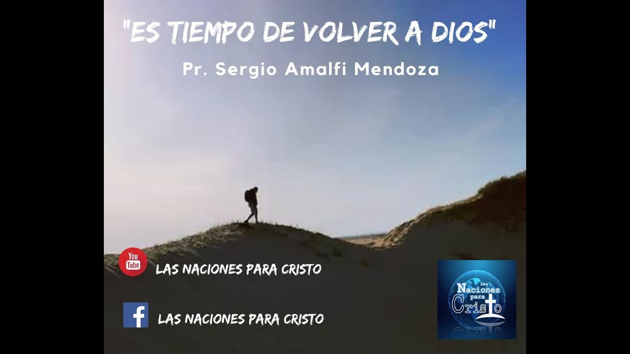 Es tiempo de volver a Dios - YouTube