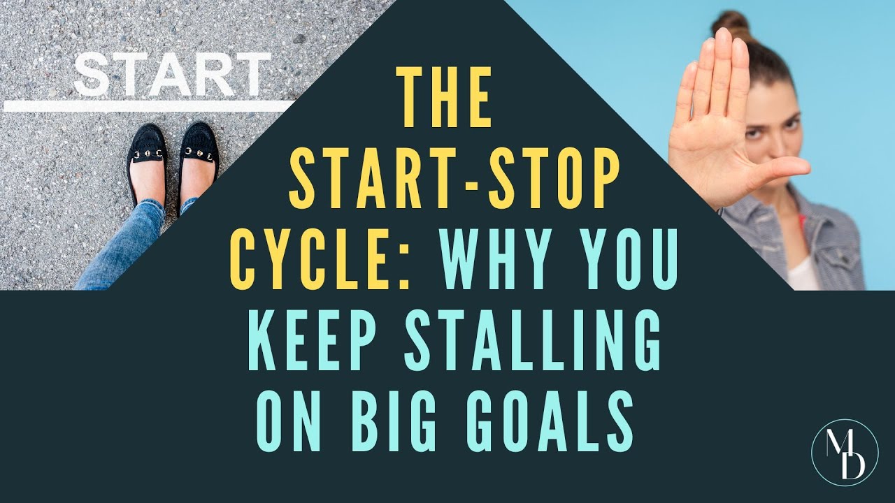 The Start-Stop Cycle: Why You Keep Stalling on Big Career Goals (and ...