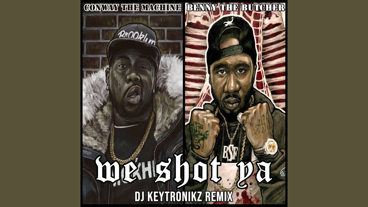 Conway The Machine & Benny The Butcher - We Shot Ya (DJ Keytronikz ...