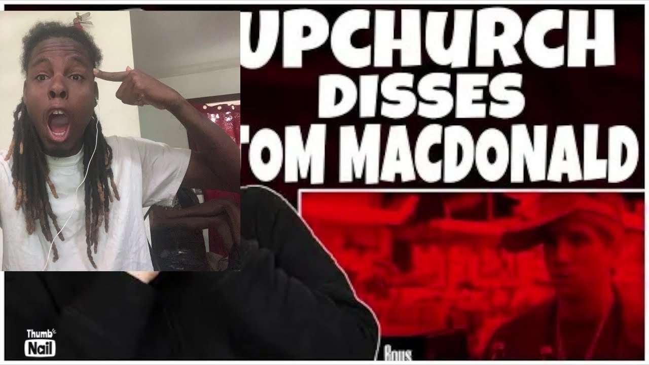 Upchurch - Tom Macdonald Diss produced by )reaction - YouTube