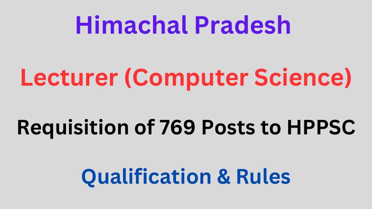 Himachal || Lecturer (Computer Science) 769 Posts Requisition to HPPSC ...