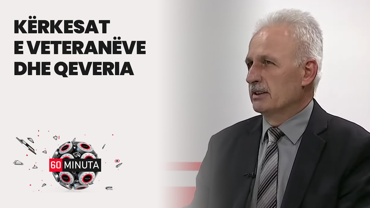 Kërkesat e veteranëve dhe Qeveria - Aziz Bici, “60 Minuta”, 17.06.2022 ...