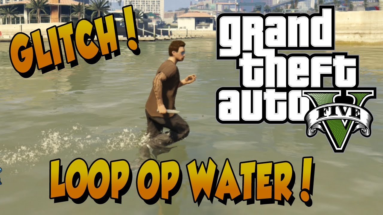 GTA5: "LOOP OP WATER GLITCH!" Grand Theft Auto V Online - YouTube