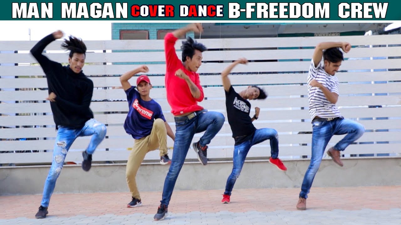 MAN MAGAN || Cover Dance || B-Freedom Crew || मन मगन - YouTube