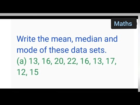 Write the mean, median and mode of these data sets.(a) 13, 16, 20, 22 ...
