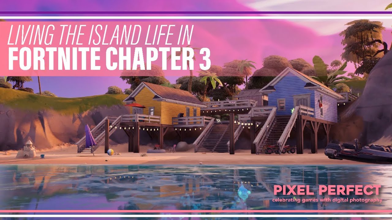 Living the Island Life in Fortnite Chapter 3 - Pixel Perfect - YouTube