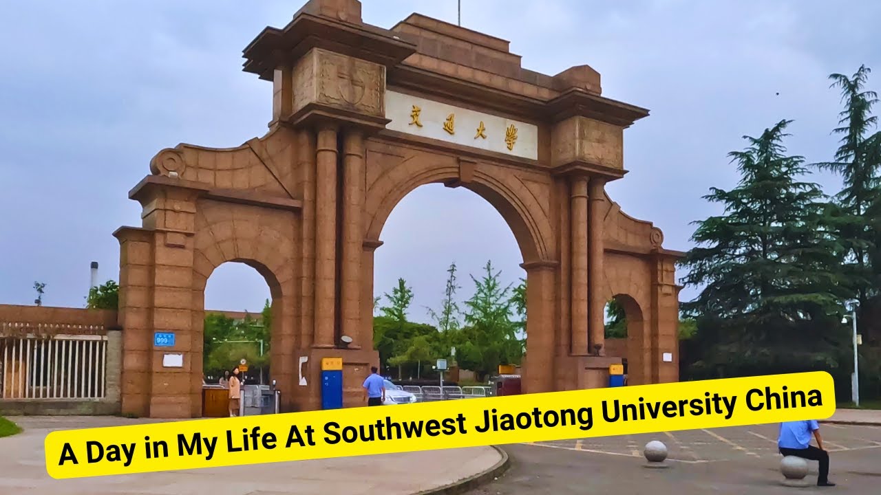 A Visit In My Life At Southwest Jiaotong University in Chengdu, China ...
