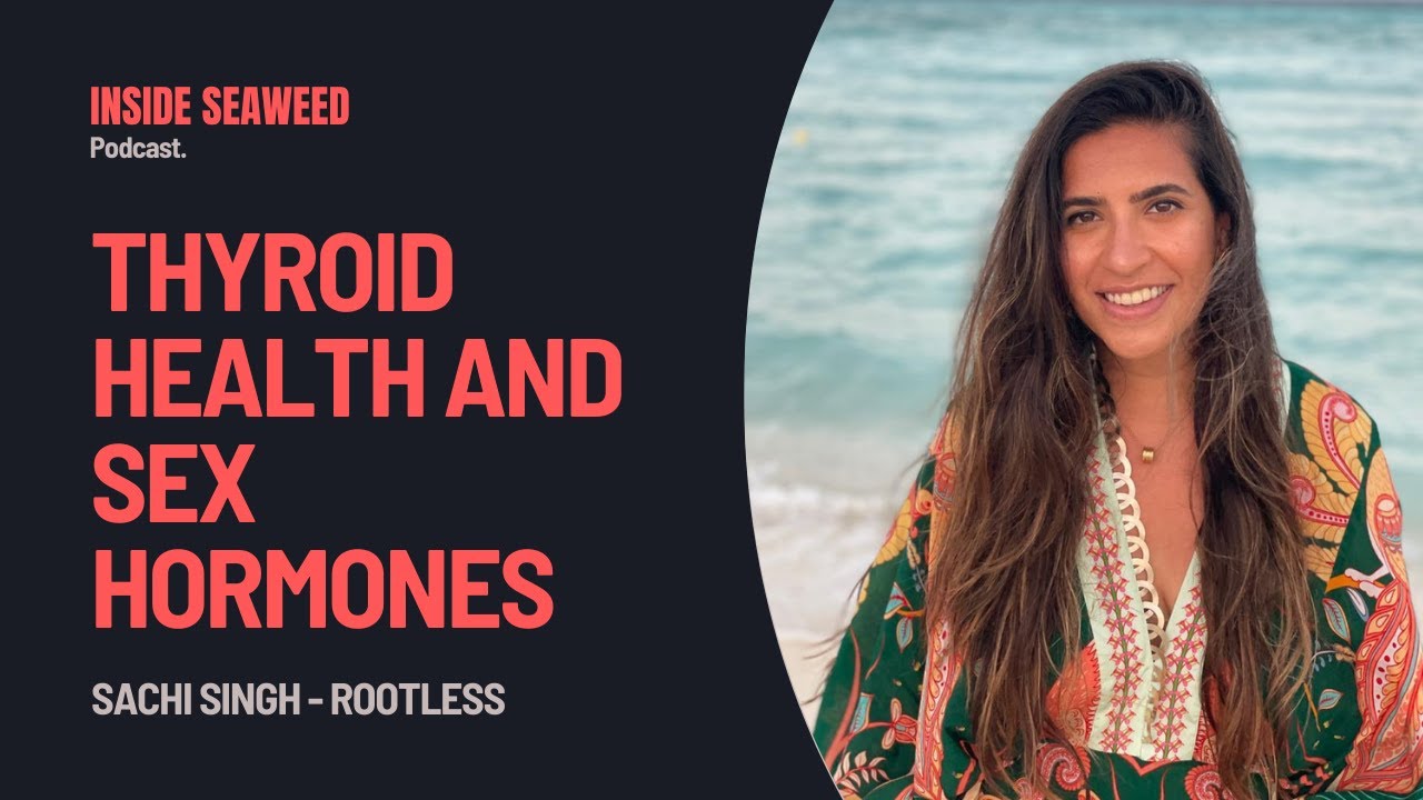 #25: Rootless with Sachi Singh - Inside Seaweed Podcast - YouTube