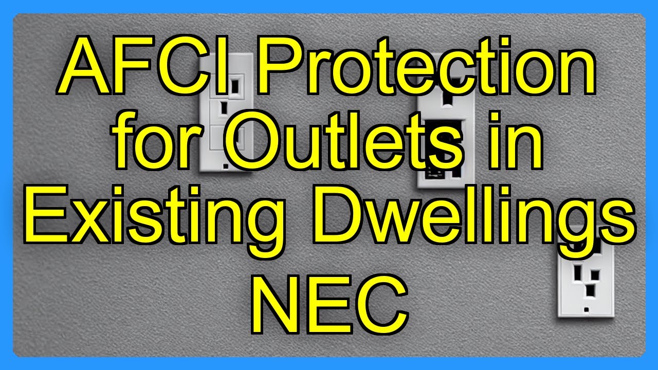 AFCI Protection for Outlets in Existing Dwellings NEC - YouTube