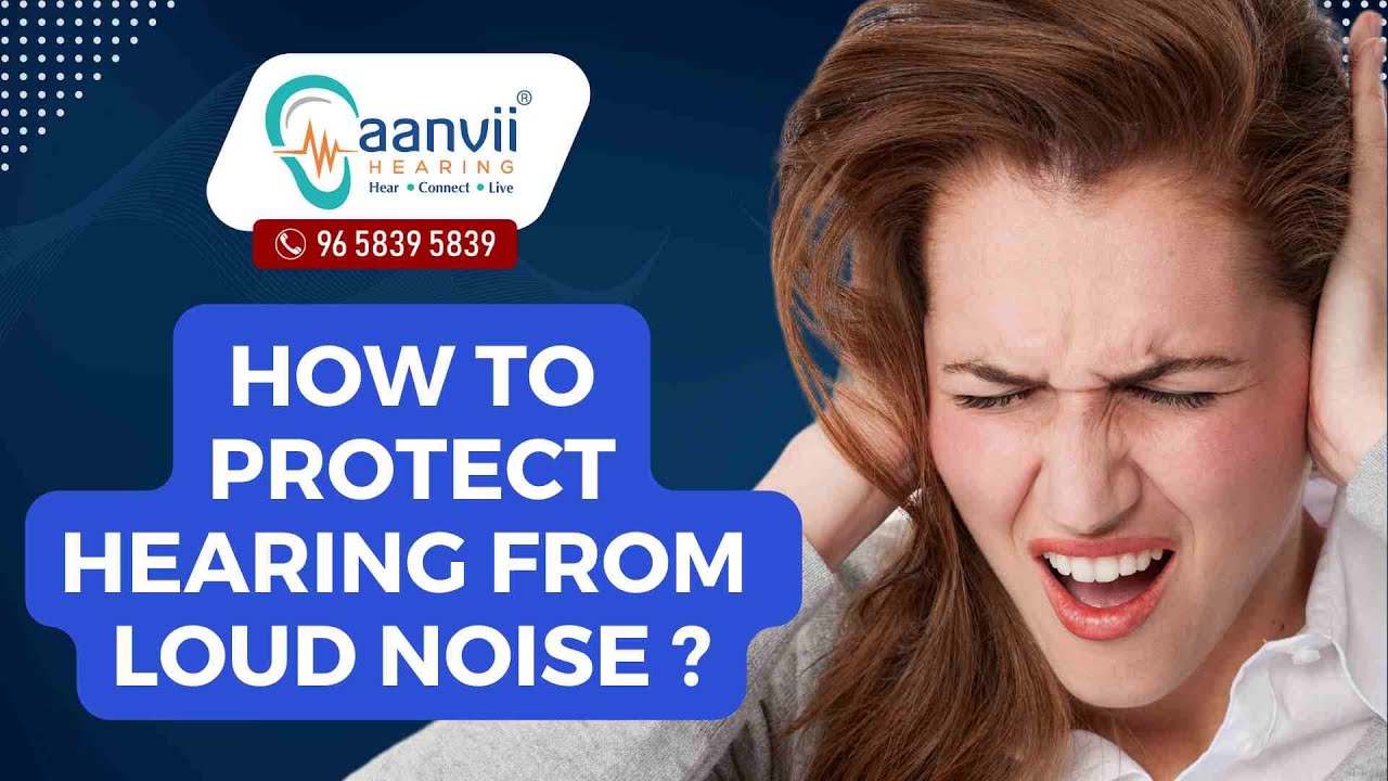How Can We Protect Our Hearing From Loud Sound? | Aanvii Hearing - YouTube