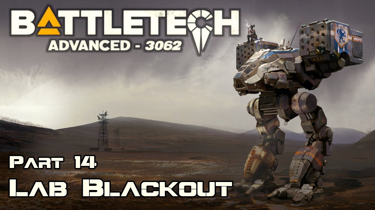 Lab Blackout - Part 14 - BattleTech Advanced 3062 - YouTube