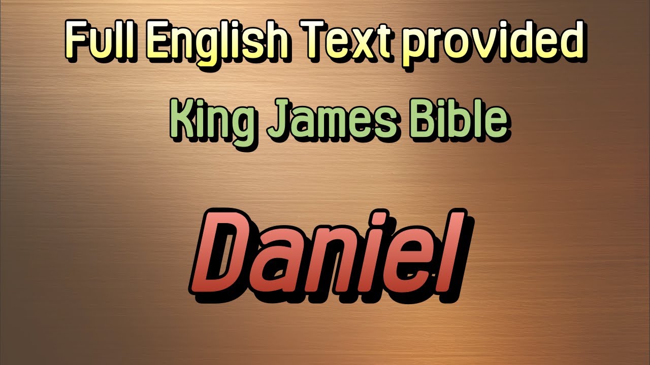 The Book of Daniel - King James Bible (KJV) | with full text - YouTube
