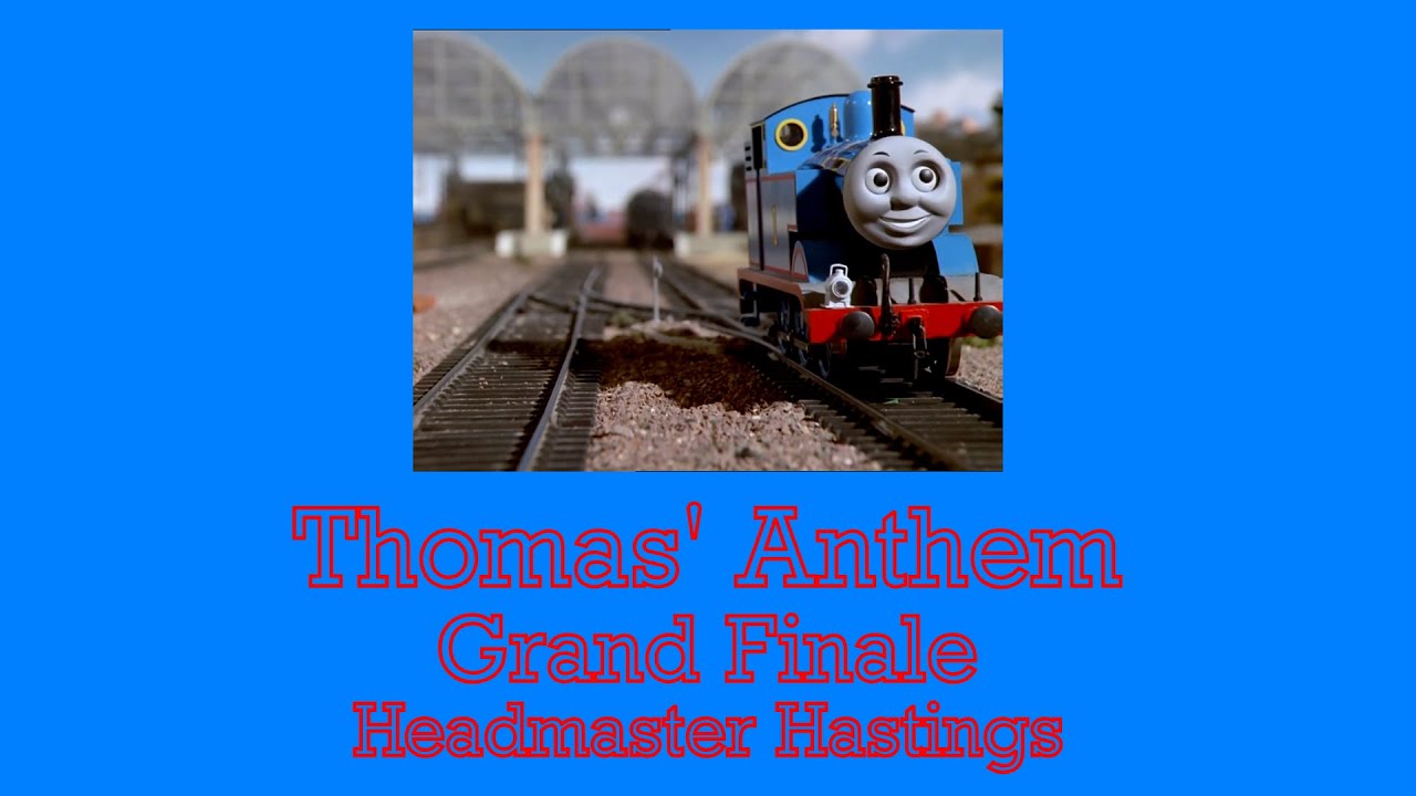 Thomas' Anthem (Grand Finale) (Headmaster Hastings) - YouTube