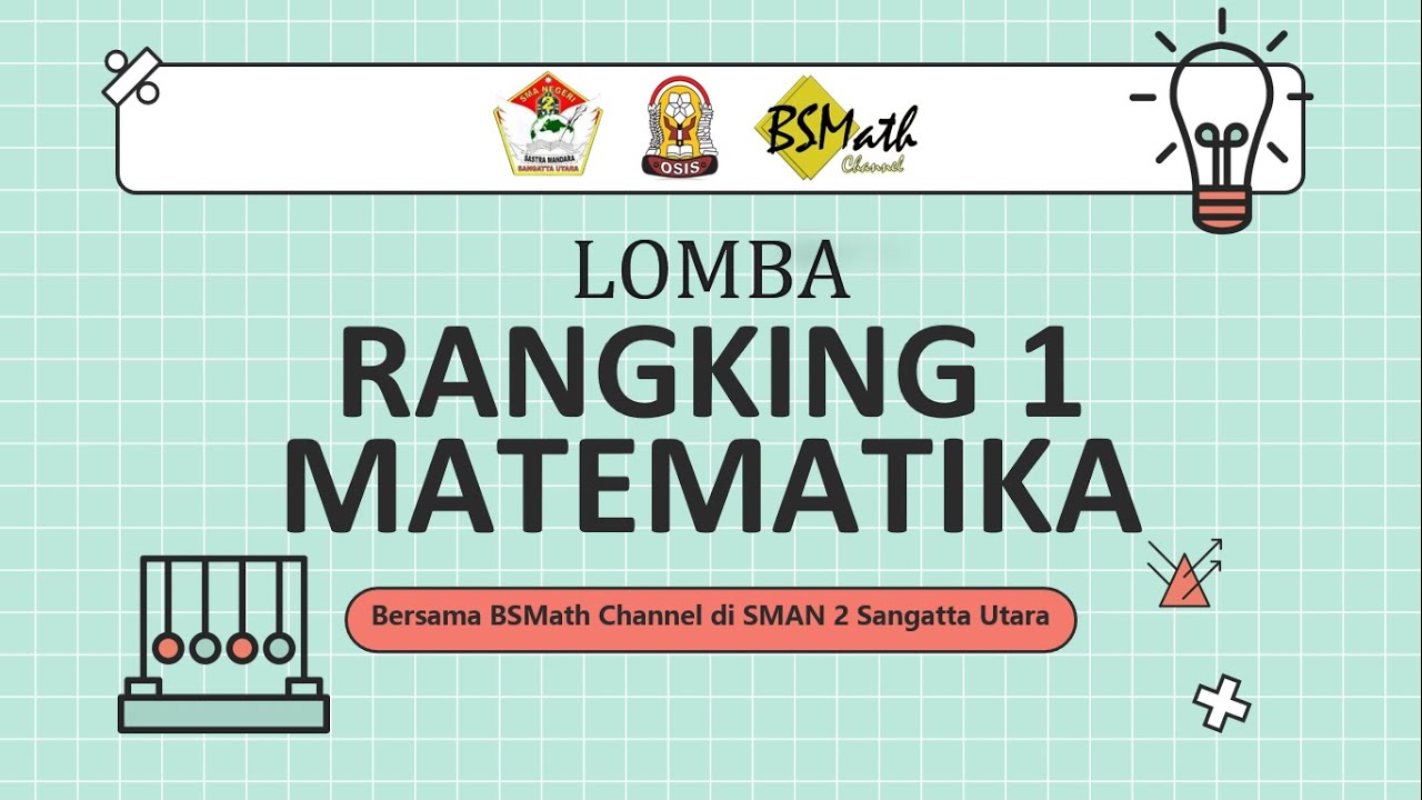 Lomba Rangking 1 Matematika, bersama BSMath Channel di SMAN 2 Sangatta ...