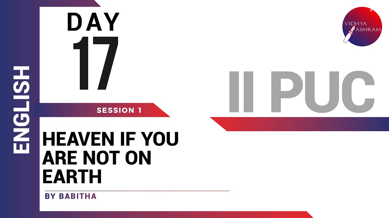 DAY 17 | ENGLISH | II PUC | HEAVEN IF YOU ARE NOT ON EARTH | L1 - YouTube