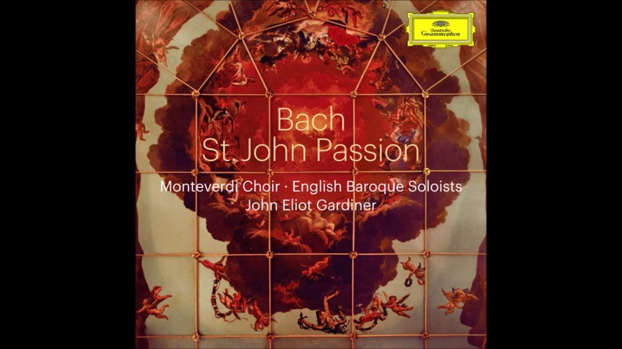 J. S. Bach - St. John Passion, BWV 245 - J. E. Gardiner - YouTube