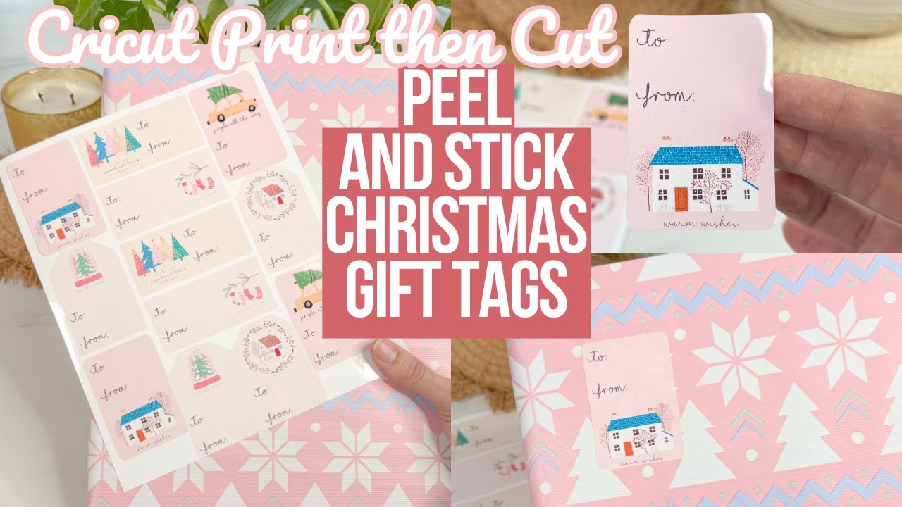DIY CHRISTMAS PEEL AND STICK GIFT TAGS USING CRICUT + PRINT THEN CUT ...