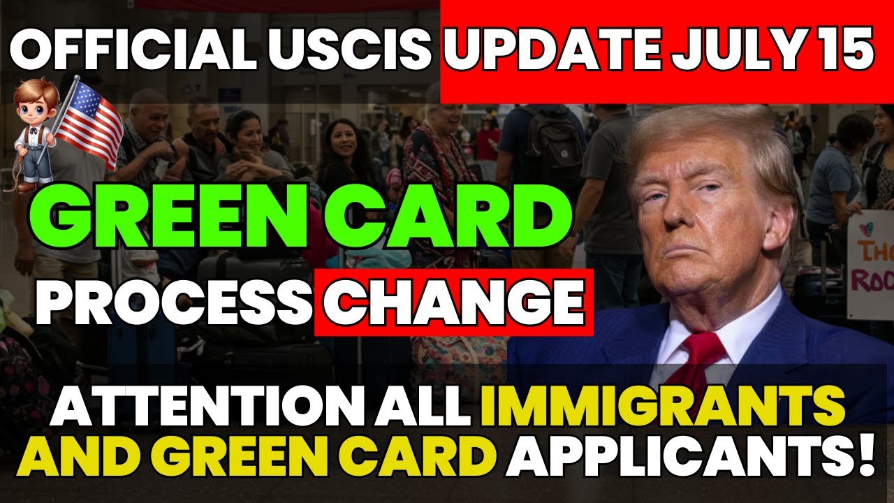 🚨Official USCIS Update: Green Card Process Changes Starting July 15 ...
