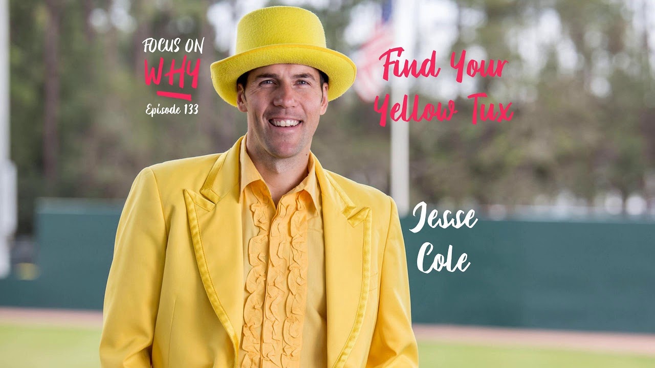133 Find Your Yellow Tux with Jesse Cole - YouTube