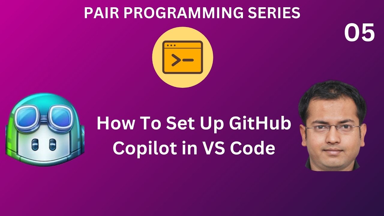 Pair Programming Series - Course 1 - How To Setup GitHub Copilot In Visual Studio Code ? - YouTube