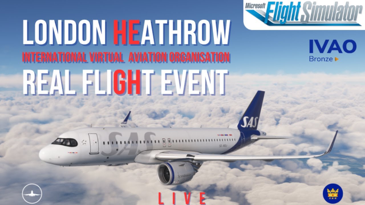 MSFS LIVE | IVAO Heathrow Real Flight Event | FBW A32NX | SAS Real OPS ...