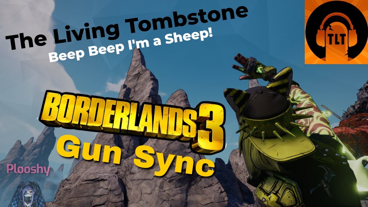 The Living Tombstone - Beep Beep I'm a Sheep! ~ Borderlands 3 Gun Sync ...
