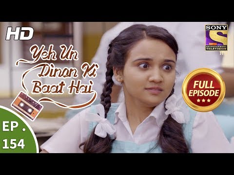 Yeh Un Dinon Ki Baat Hai -  Ep 154  - Full Episode  - 6th  April, 2018