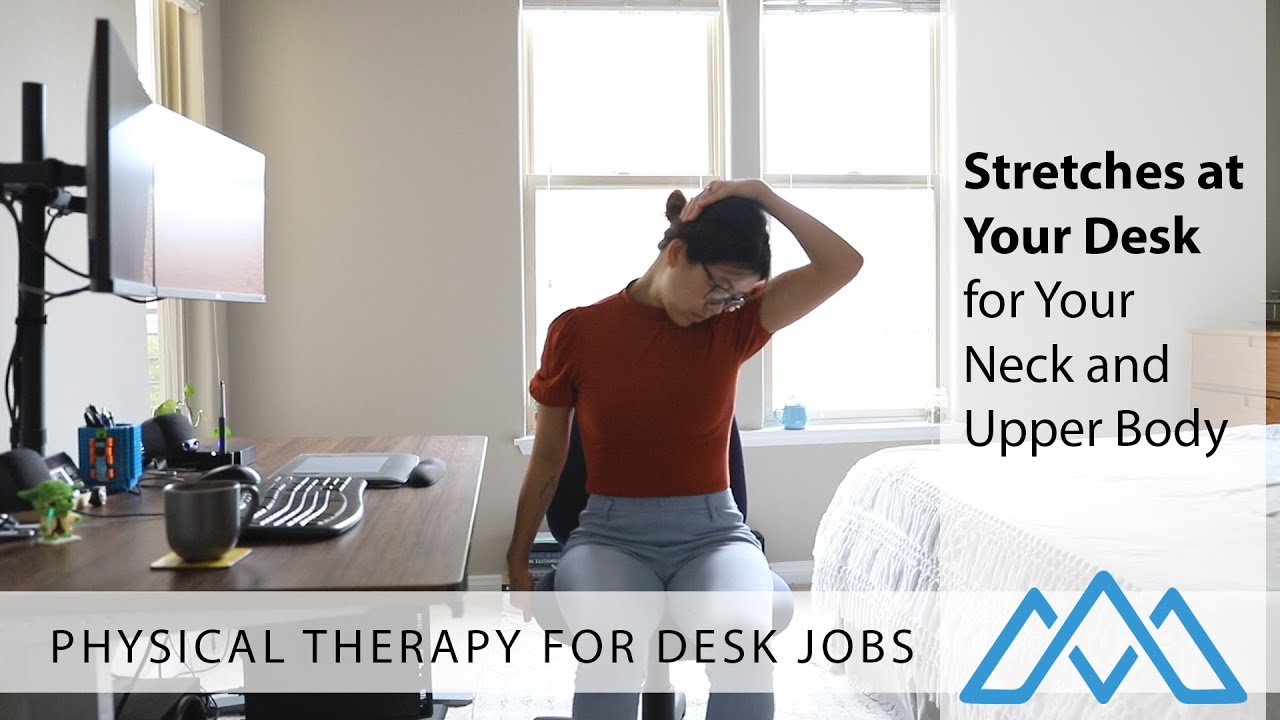 Stretches at Your Desk for Your Neck and Upper Body - YouTube
