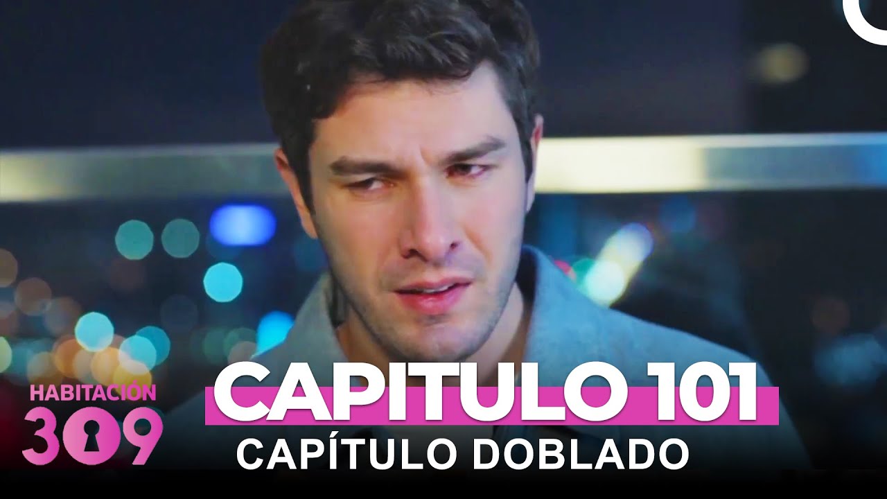 Habitación 309 Capítulo 101 (Capitulo Doblado) - YouTube