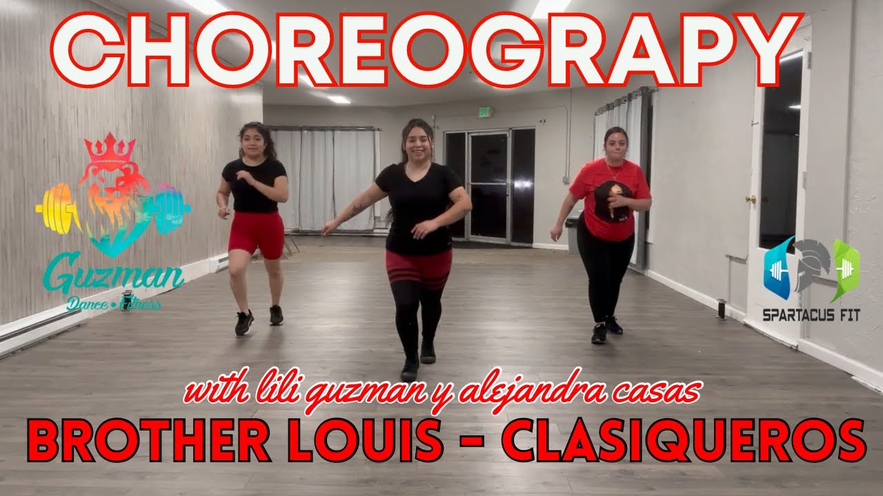 BROTHER LOUIS || CLASIQUEROS | Choreography by Lili Guzmán & Alejandra ...