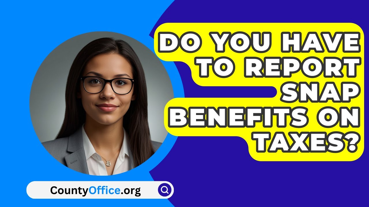 Do You Have to Report SNAP Benefits on Taxes? - CountyOffice.org - YouTube