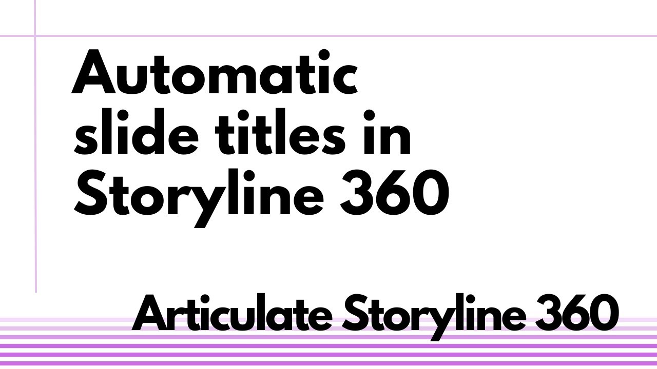 Automatic slide titles in Storyline 360 - YouTube