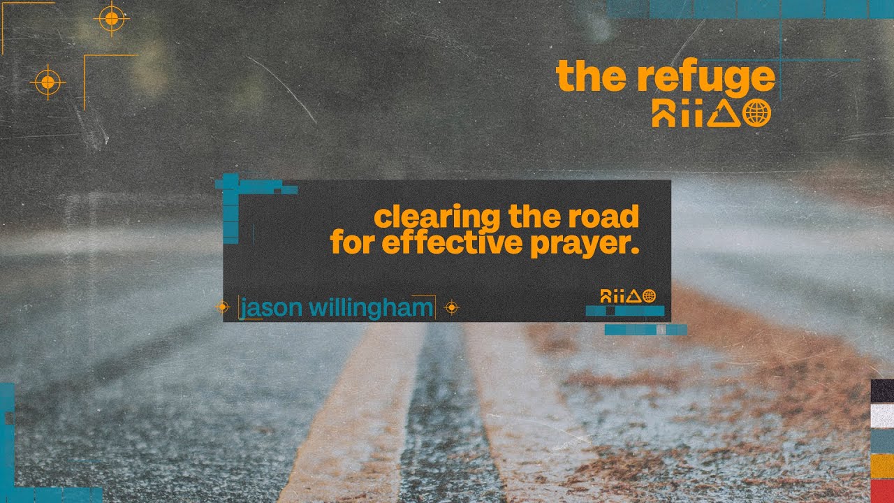 clearing the road for effective prayer. | jason willingham // 01-26-25 ...