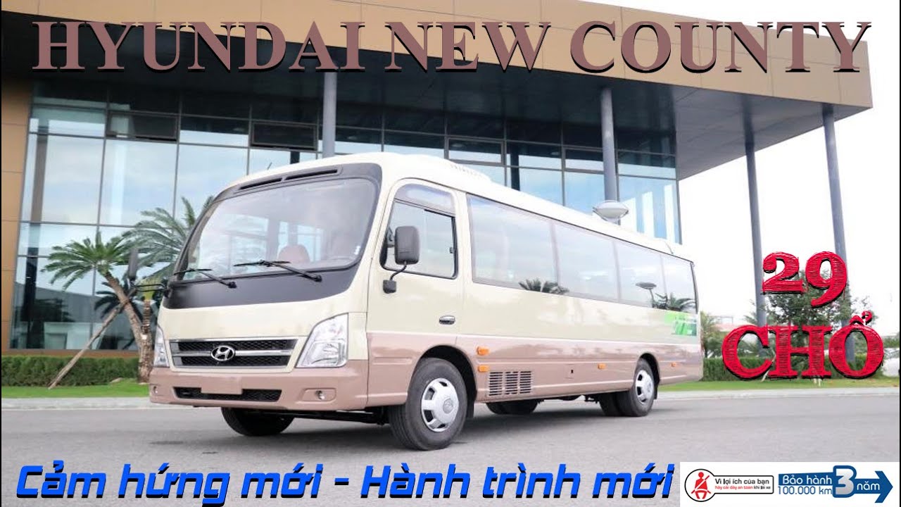 Xe Hyundai 29 chổ Hyundai New County - Cảm hứng cho một hành trình mới ...