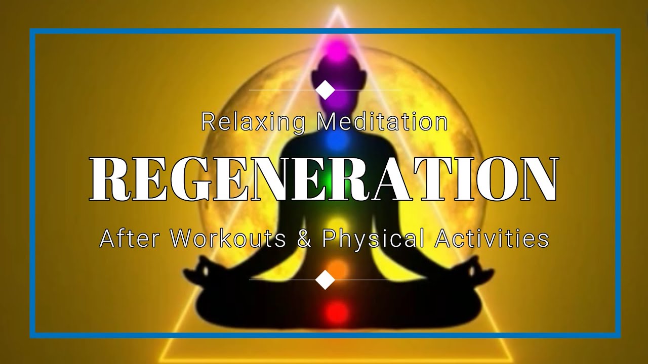 RELAXING MEDITATION: REGENERATION After Workouts #gymlover #regenerate ...