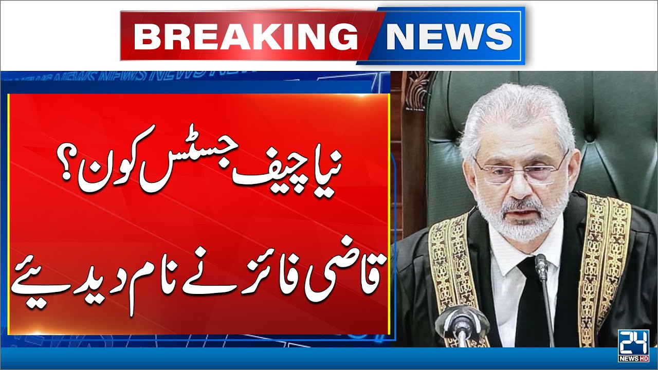 New Chief Justice Of Pakistan Appointment | Qazi Faiz Esa Give Names ...