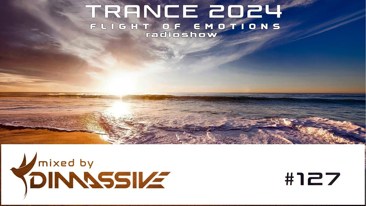 Trance 2024: Dimassive - Flight of Emotions 127 radioshow - YouTube