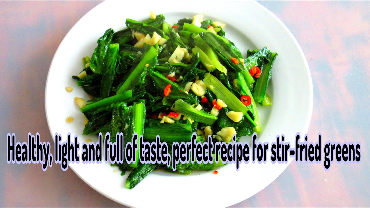 Healthy, light and full of taste, perfect recipe for stir fried greens ...